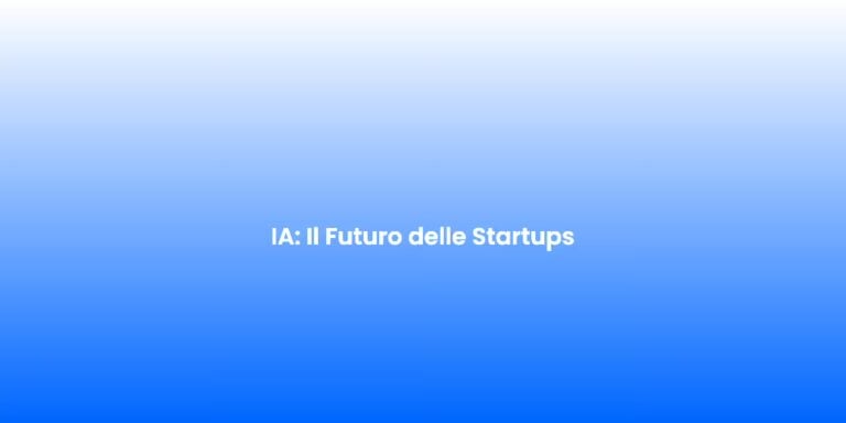 IA: Innovazione nelle Startup Moderne